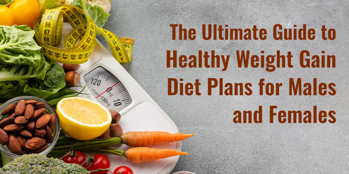 The Ultimate Guide To Healthy Weight Gain Diet Plans For Males And Fe Getmymettle