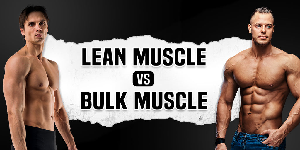 Lean Muscle vs. Bulk Muscle: Which Approach is Right for You? – GetMyMettle