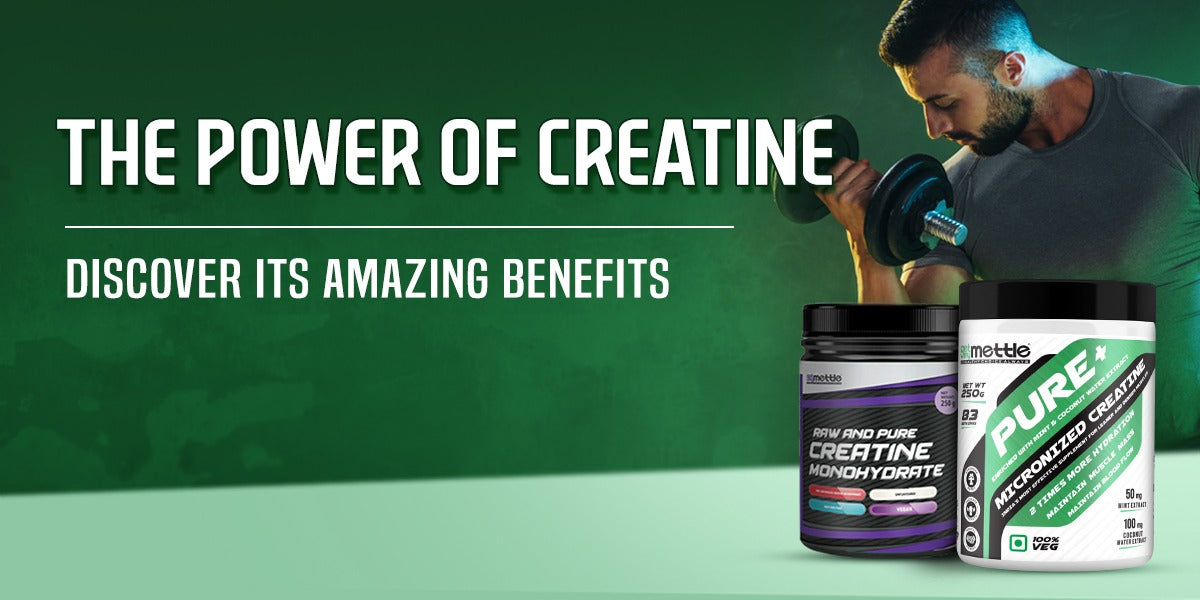 The Power of Creatine: Discover its Amazing Benefits – GetMyMettle