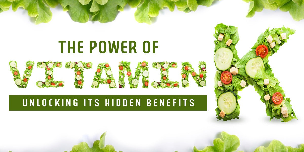 The Power of Vitamin K: Unlocking Its Hidden Benefits – GetMyMettle