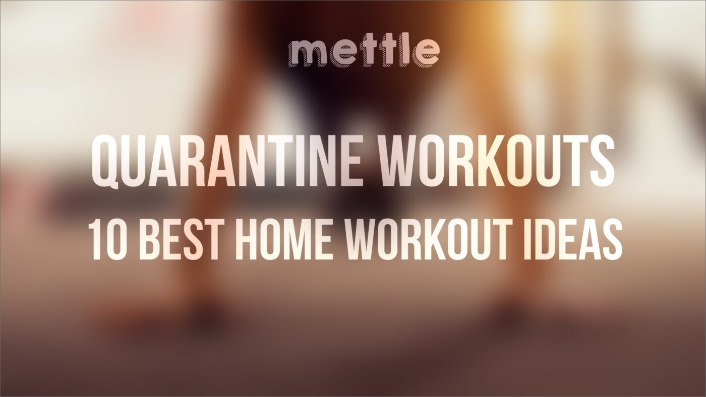 Quarantine Workouts: 10 Best Home Workout Ideas – GetMyMettle