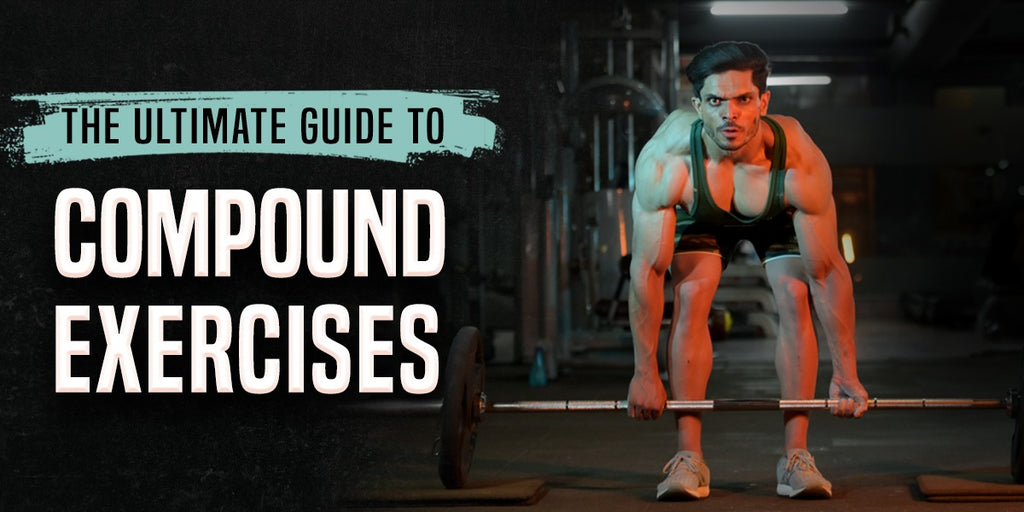 The Ultimate Guide to Compound Exercises – GetMyMettle