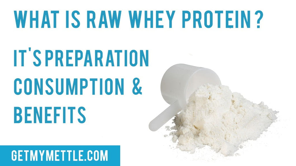 What is Raw Whey Protein? It’s Preparation, Consumption, and Benefits ...